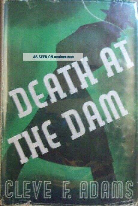 Cleve F Adams, Death At The Dam, First U. K. Edition, Dust Jacket ...