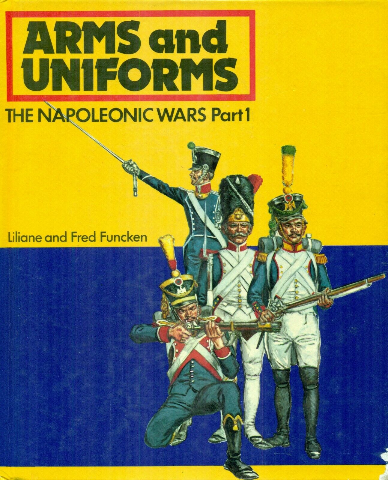 Hardbound Book - Arms And Uniforms The Napoleonic Wars Part 1 Funcken ...